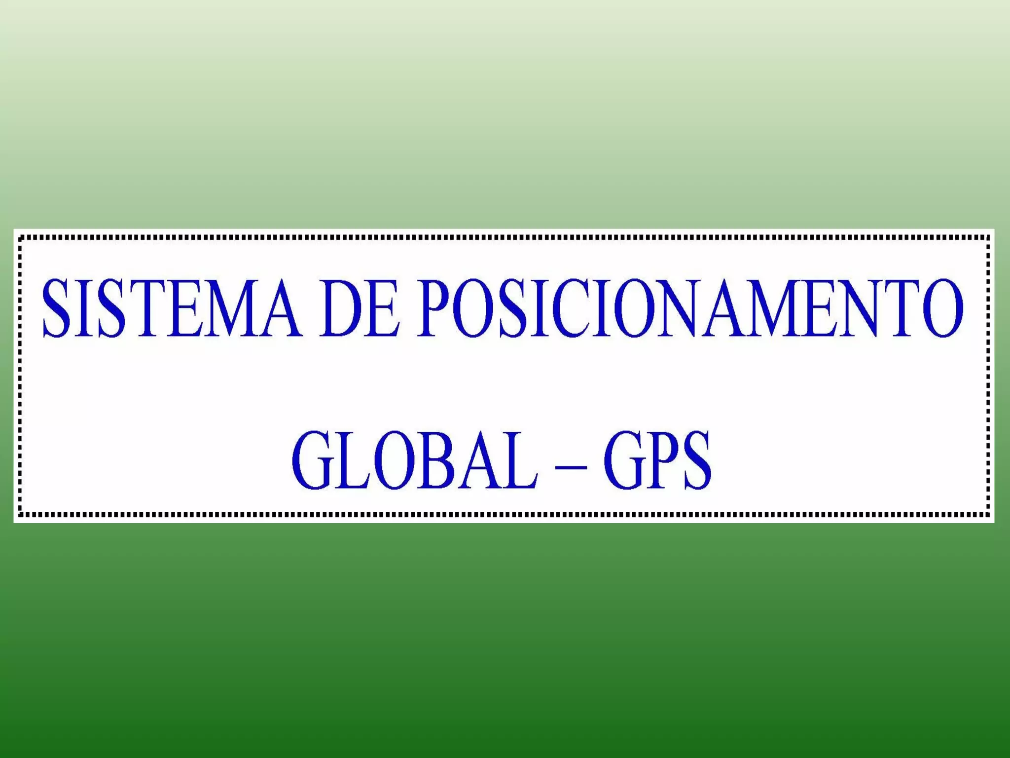 Sistema de posicionamento global | PPT