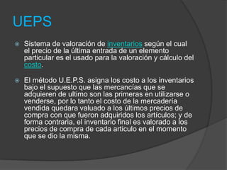 Sistema de valoración de inventarios UEPS | PPTX