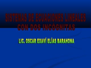 Sistemas De Ecuaciones Con Dos Incógnitas | PPTX
