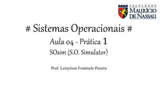 Sistemas Operacionais - Aula 04 - Prática 1 - (SOSim) | PDF