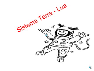 Sistema Terra Lua | PPT