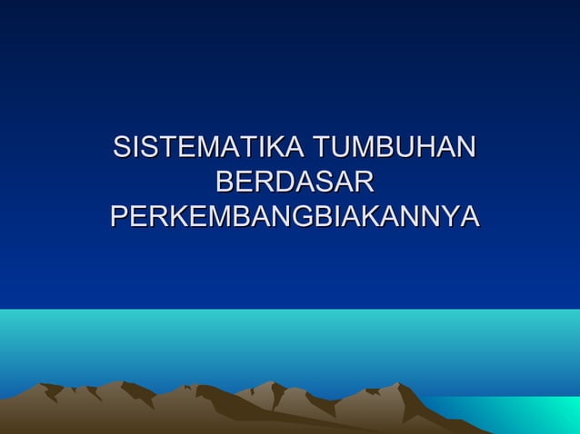 Sistematika tumbh berdasar cara reproduksi | PPT