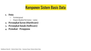 Sistem Basis Data - Konsep Dasar Sistem Basis Data | PPT