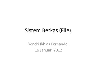 Sistem berkas (file) | PPTX