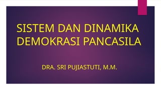SISTEM DAN DINAMIKA DEMOKRASI PANCASILA.pptx