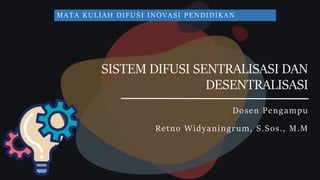 Sistem difusi sentralisasi dan desentralisasi | PPTX