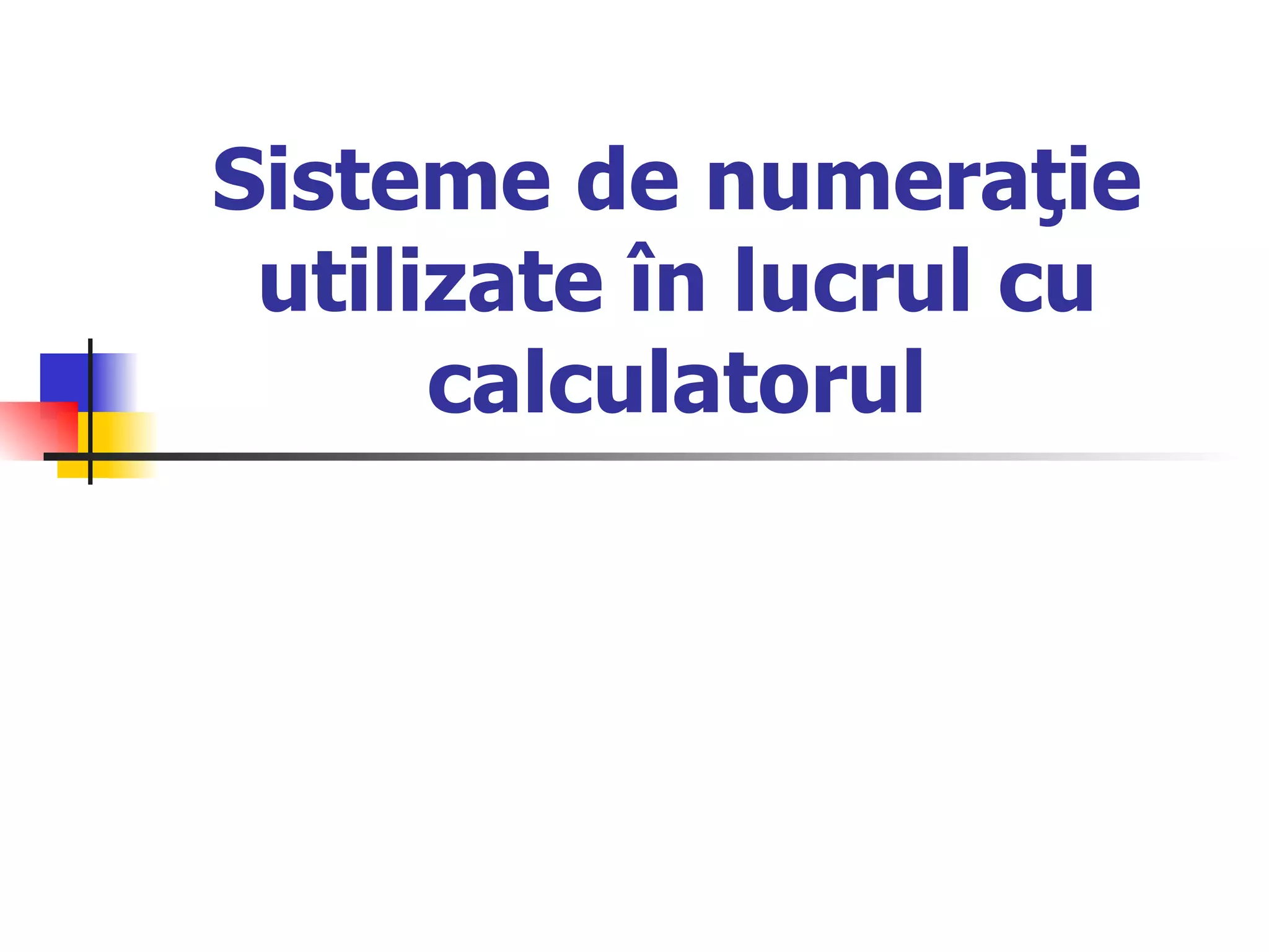 Sisteme de numeratie calculatoare | PPT