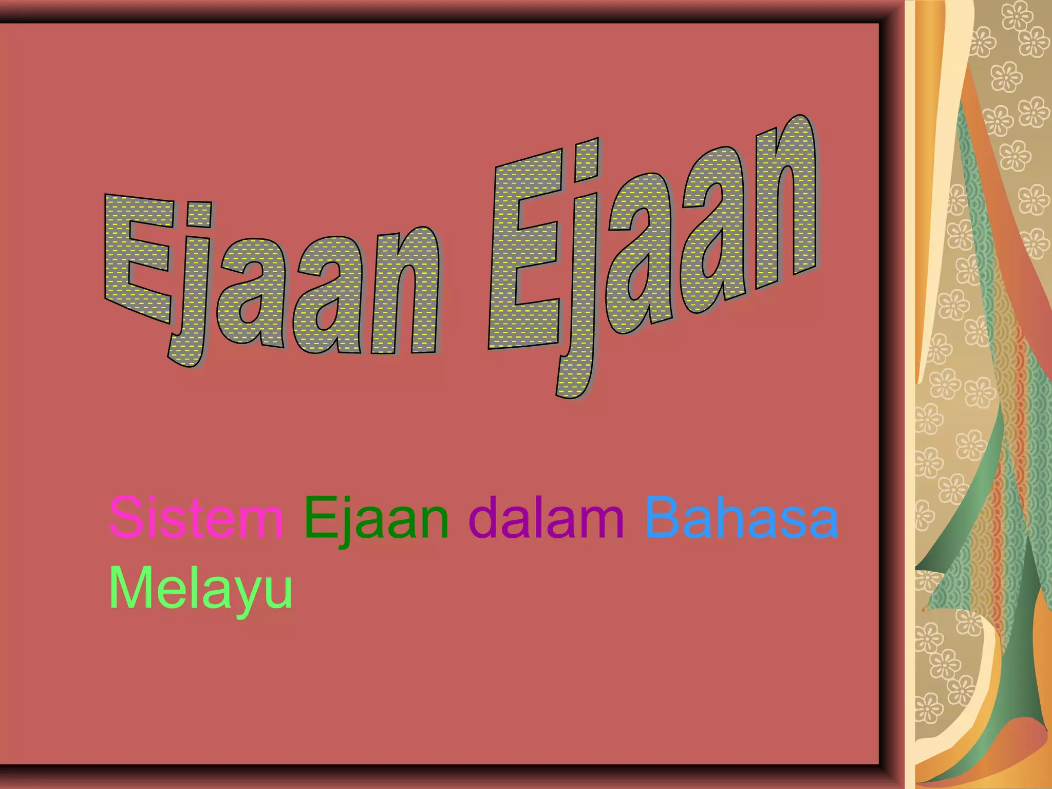 Sistem ejaan dalam bahasa melayu1 | PPT