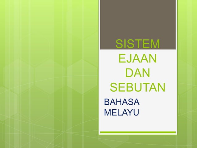 Sistem ejaan dan sebutan | PPTX