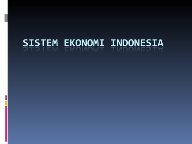 SISTEM EKONOMIdi indoensia part 1 dan.ppt