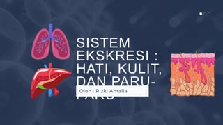 Sistem Ekskresi organ hati, paru-paru dan kulit.pptx