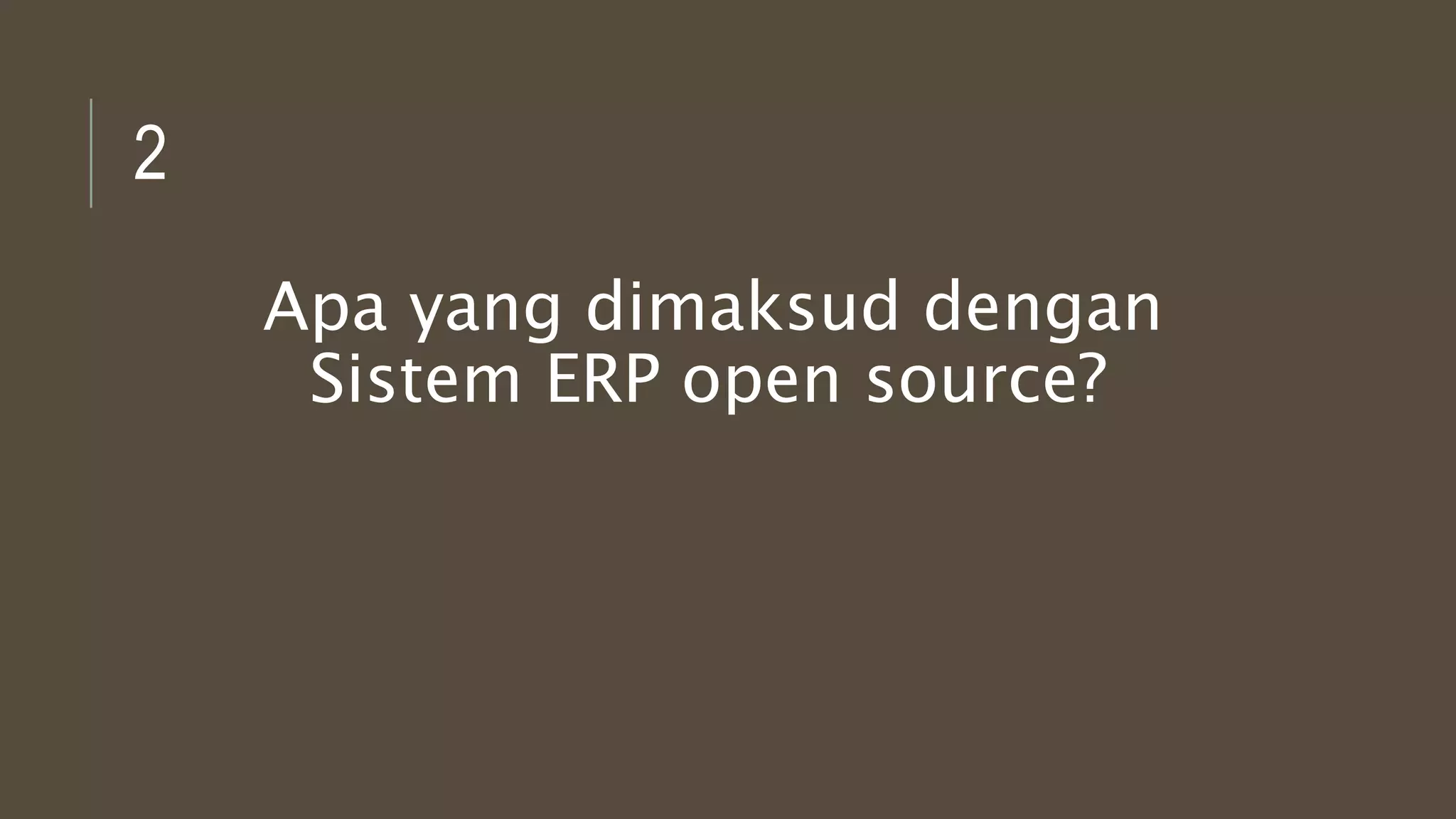 ERP proprietary dan open source | PPTX