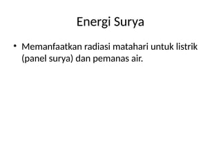pemanfaatan sumber energi yang ramah lingkungan | PPTX