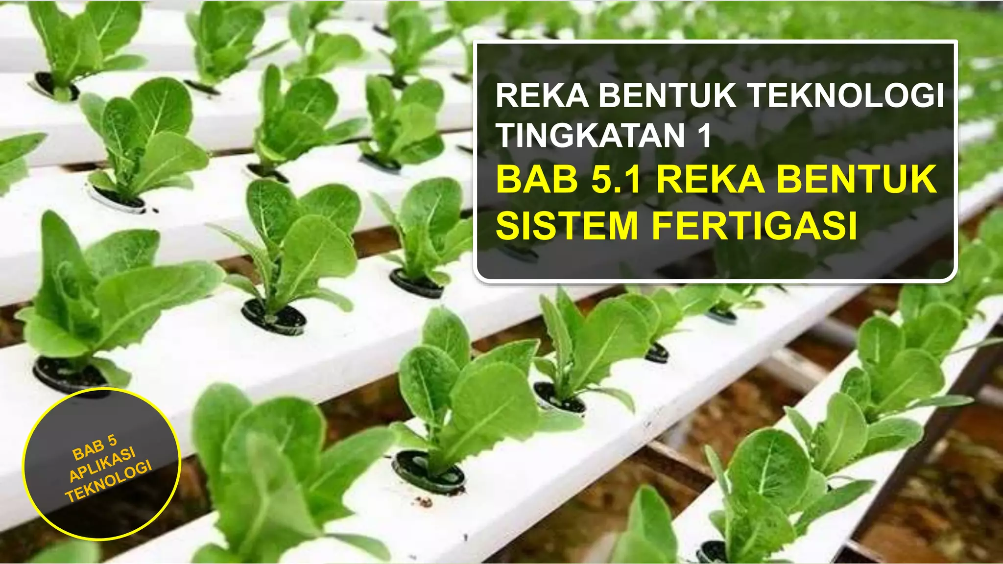 RBT TINGKATAN 1: BAB 5.1 Reka Bentuk Sistem Fertigasi RBT (Part 2) | PPTX