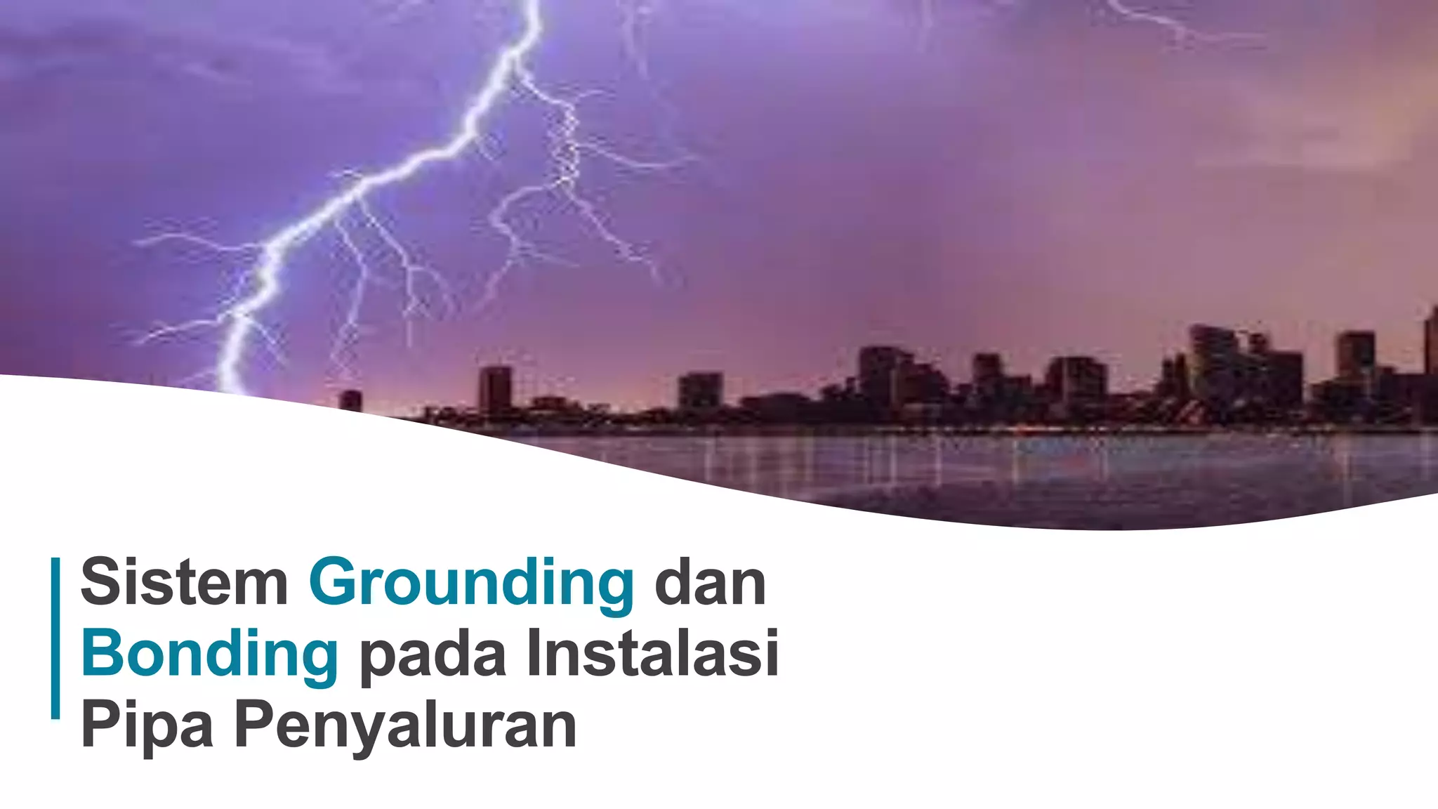 Sistem grounding dan bonding pada instalasi pipa penyaluran [autosaved ...