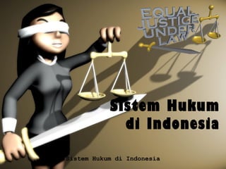 SISTEM HUKUM DI INDONESIA | PPT