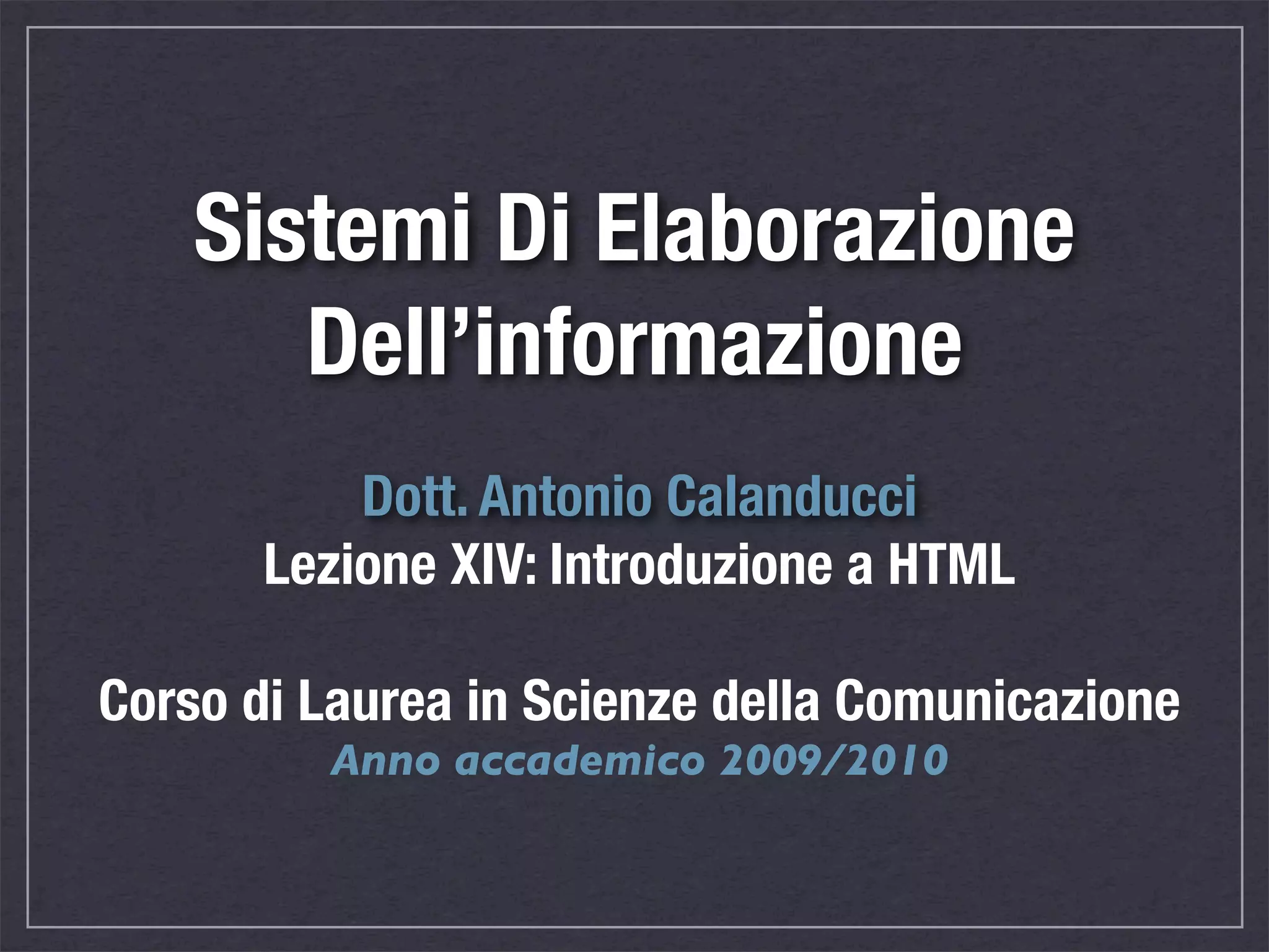 Sistemi - Lezione XIV - Introduzione a HTML | PPT