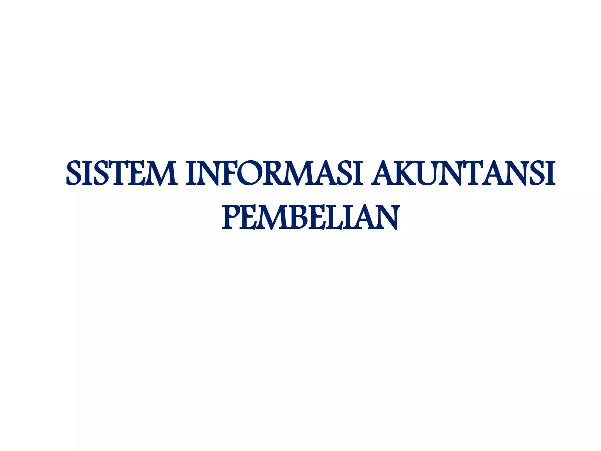 Sistem informasi akuntansi pembelian | PPTX