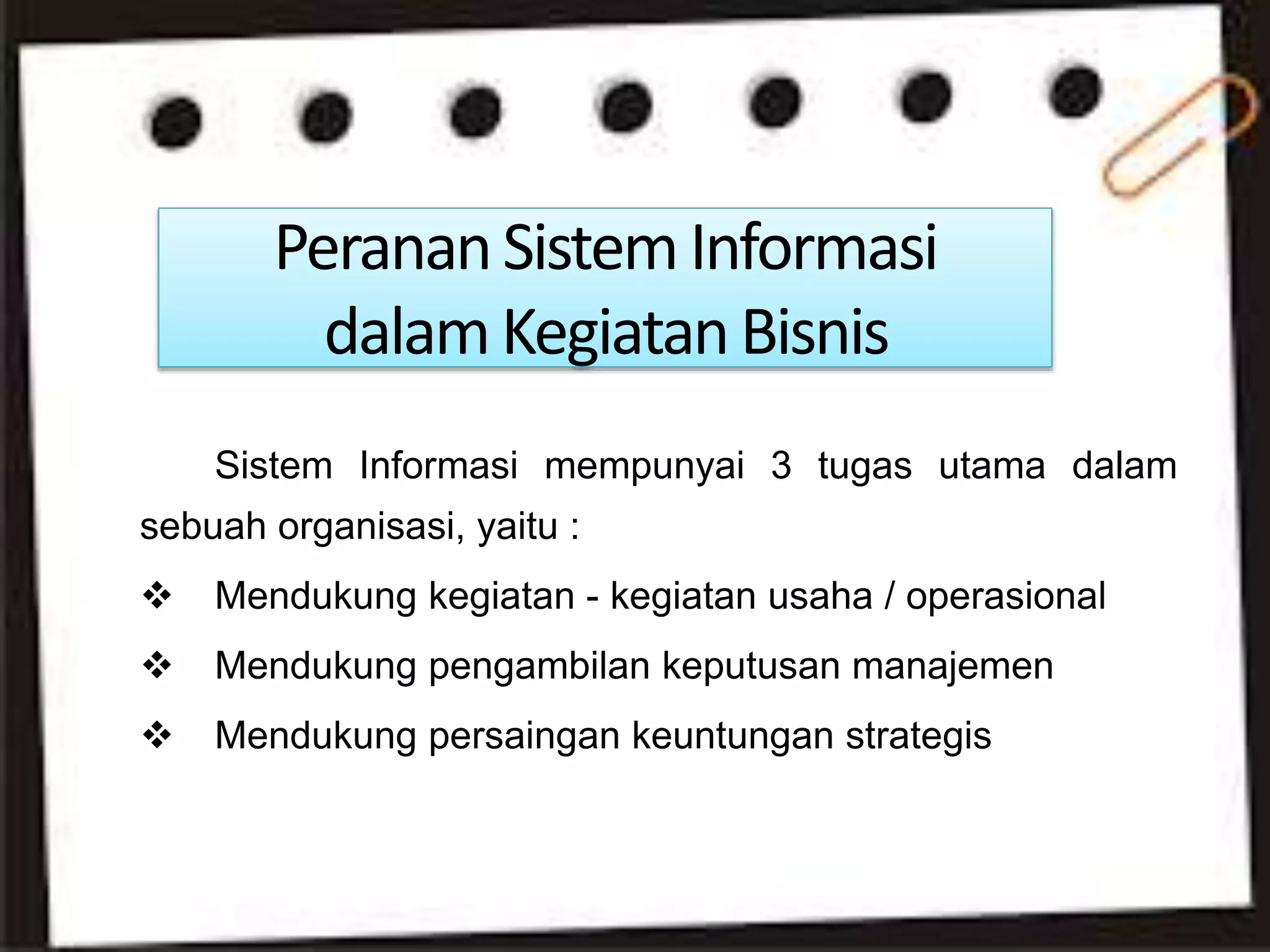 Sistem informasi dan Teknologi Informasi dalam Kegiatan Organisasi | PPTX