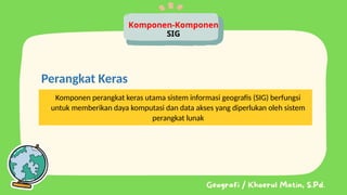 SISTEM INFORMASI GEOGRAFIS (SIG) - MATERI GEO KELAS X | PPT