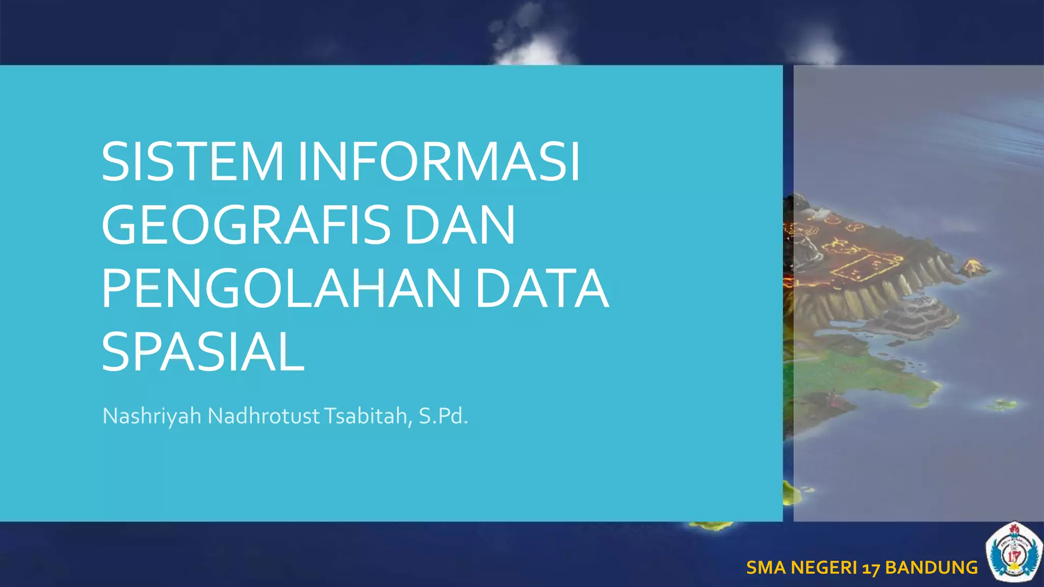 Sistem informasi geografis dan pengolahan data spasial | PPTX
