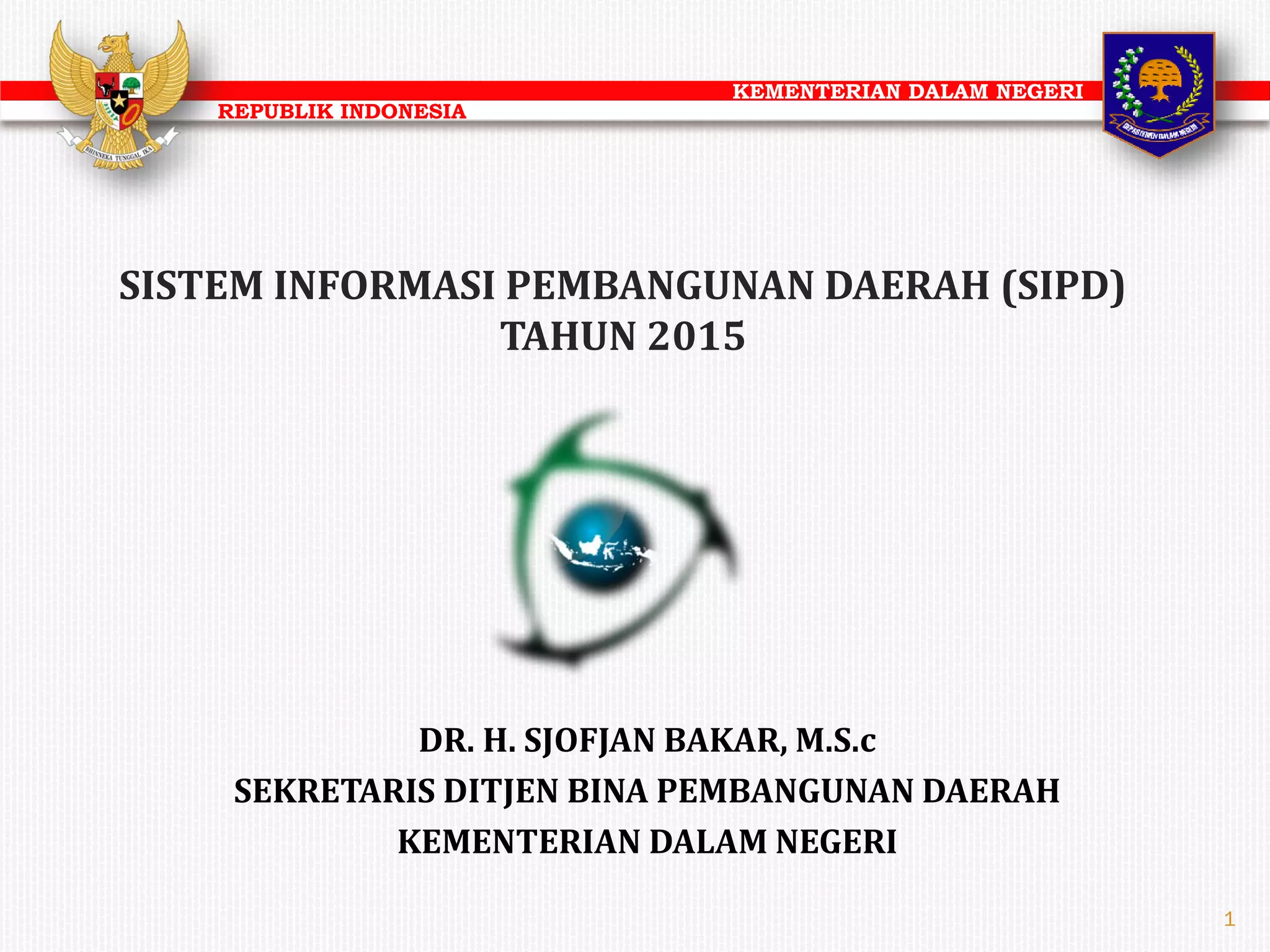 Sistem informasi pembangunan daerah (sipd) tahun 2015 | PPT