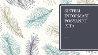 SISTEM INFORMASI POSYANDU (SIP).pptxxxxx | PPT