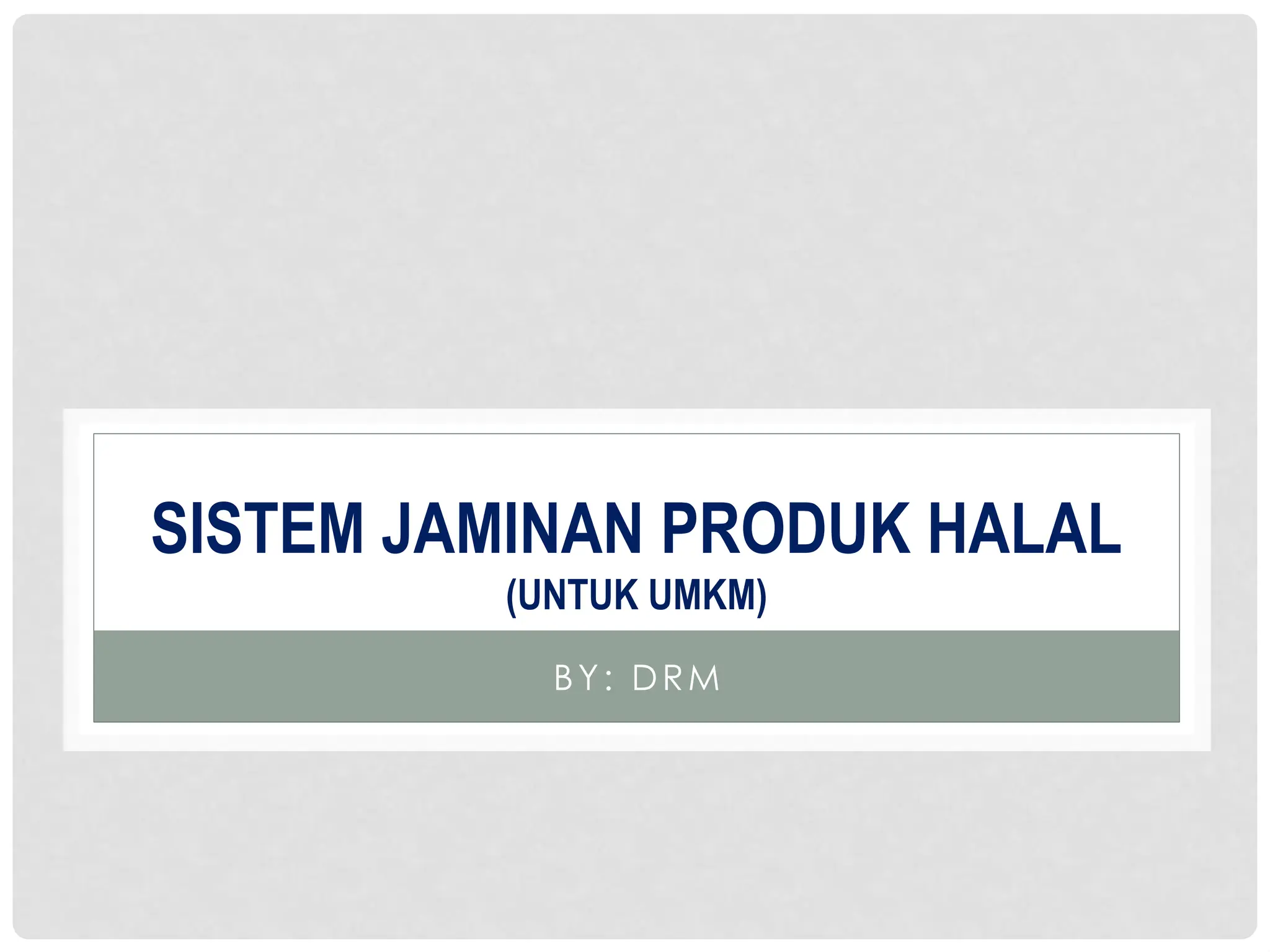 Sistem Jaminan Produk Halal untuk UMKM.pptx