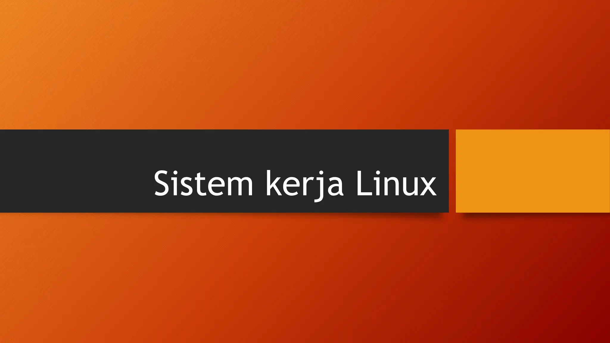 Sistem kerja Linux - Arsitektur DS .pptx
