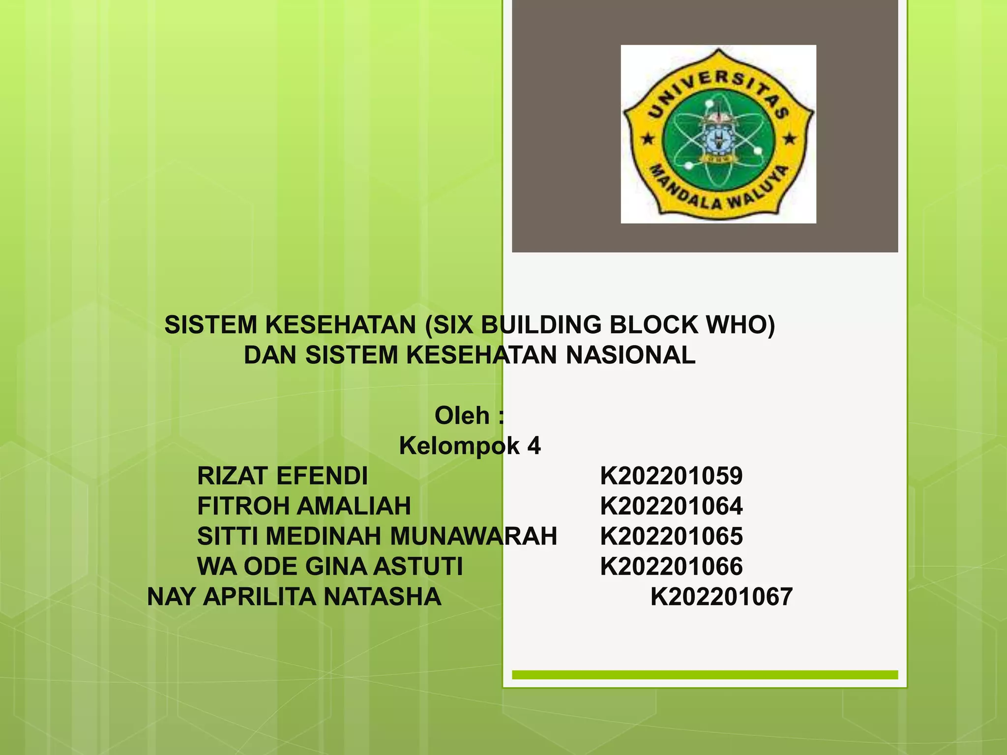 SISTEM KESEHATAN (SIX BUILDING BLOCK WHO) Kelompok 4.pptx