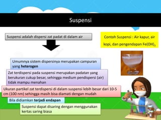 Pengertian Larutan, Suspensi, dan Koloid | PPTX