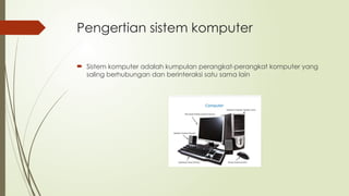 SISTEM KOMPUTER SISTEM KOMPUTERSISTEM KOMPUTER.pptx