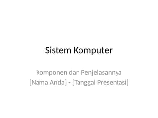 Sistem_Komputer_Presentasi_kelas X_kumer.pptx