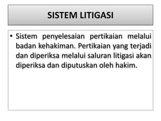 Sistem litigasi dan adr satu kajian perbandingan | PPT