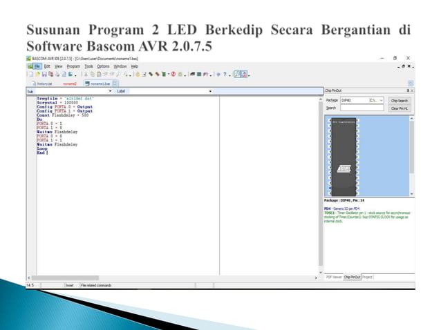 Sistem Mikrokontroller Simulasi Program 2 LED Menyala Bergantian dengan ... Sistem Mikrokontroller Simulasi Program 2 LED Menyala Bergantian dengan ...