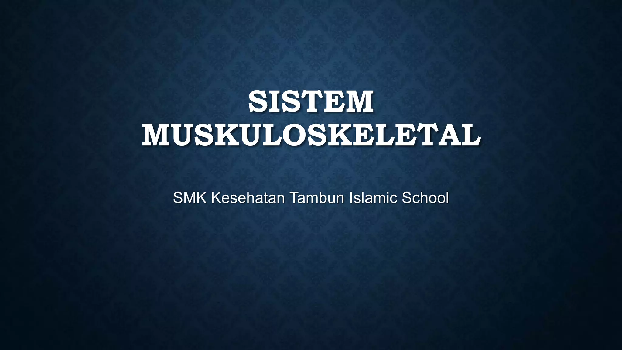 Sistem Muskuloskeletal.pptx