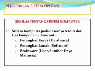 Sistem operasi 1 ke 1 | PPTX