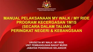 SISTEM PELAKSANAAN MYWALK MYRIDE PROGRAM KECERGASAN 1M1S 2021 (UPDATE ...