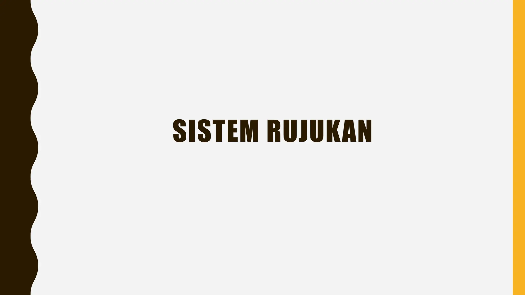 Sistem pelayanan kesehatan dan sistem rujukan.pptx