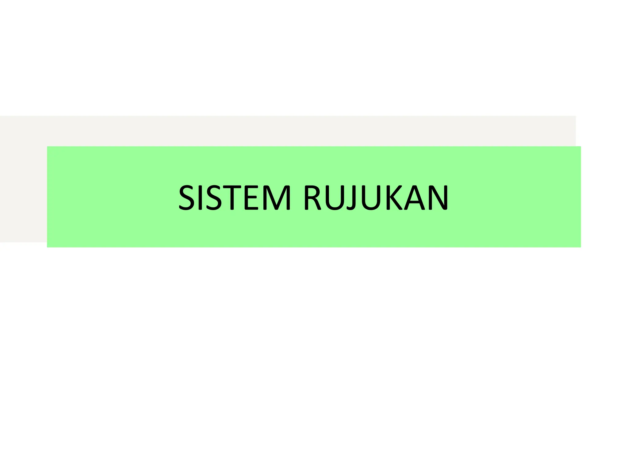 SISTEM PELAYANAN KESEHATAN DAN SISTEM RUJUKAN yuris.pptx