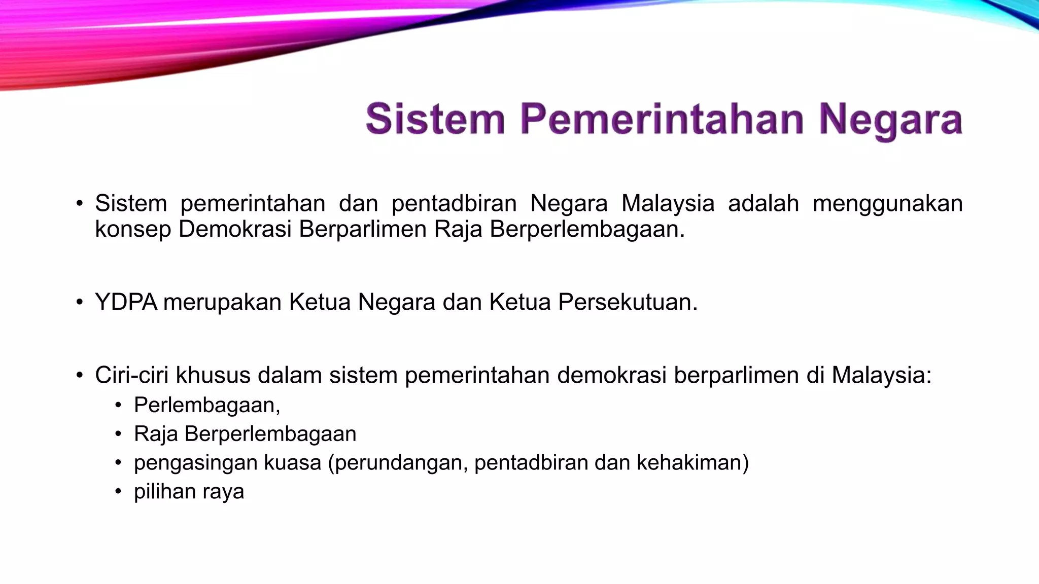 Sistem pemerintahan negara (Demokrasi Berparlimen Raja Berperlembagaan) | PPTX