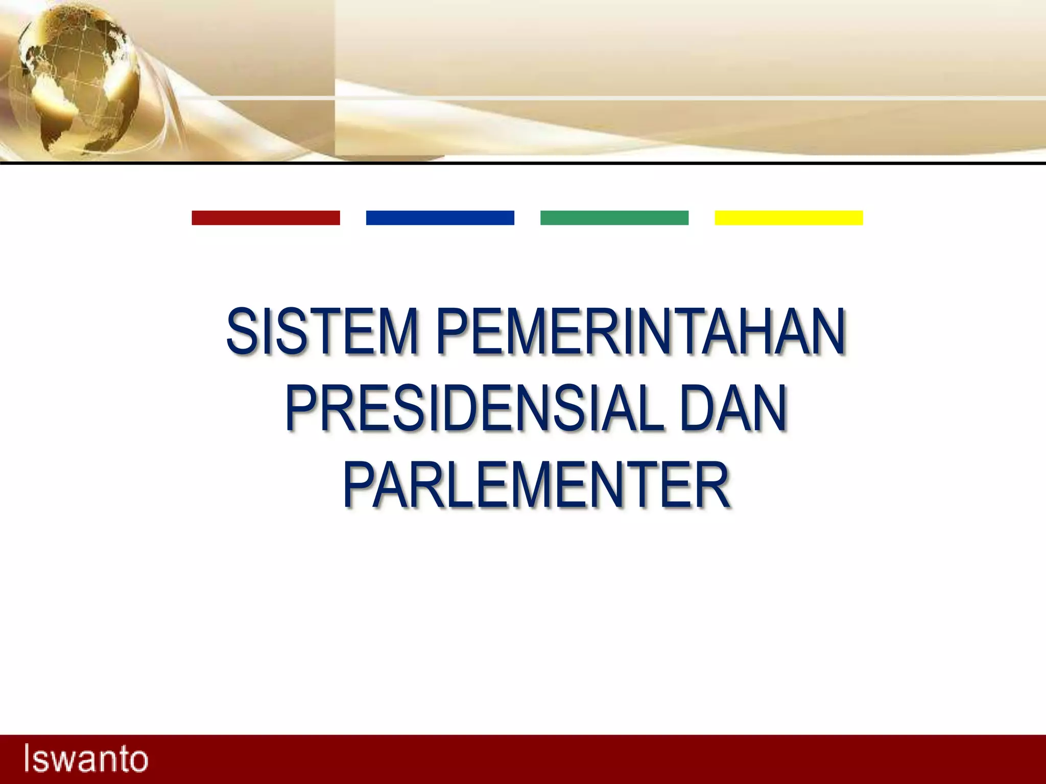 Sistem pemerintahan presidensial dan parlementer | PPTX