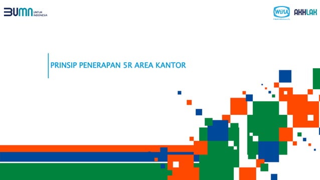 Prinsip penarapan 5R (Ringkas,Rapi, Resik, Rawat dan Rajin) area Kantor ...