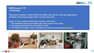 Prinsip penarapan 5R (Ringkas,Rapi, Resik, Rawat dan Rajin) area Kantor ...