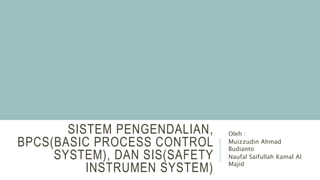 Sistem pengendalian, bpcs(basic process control system), | PPTX