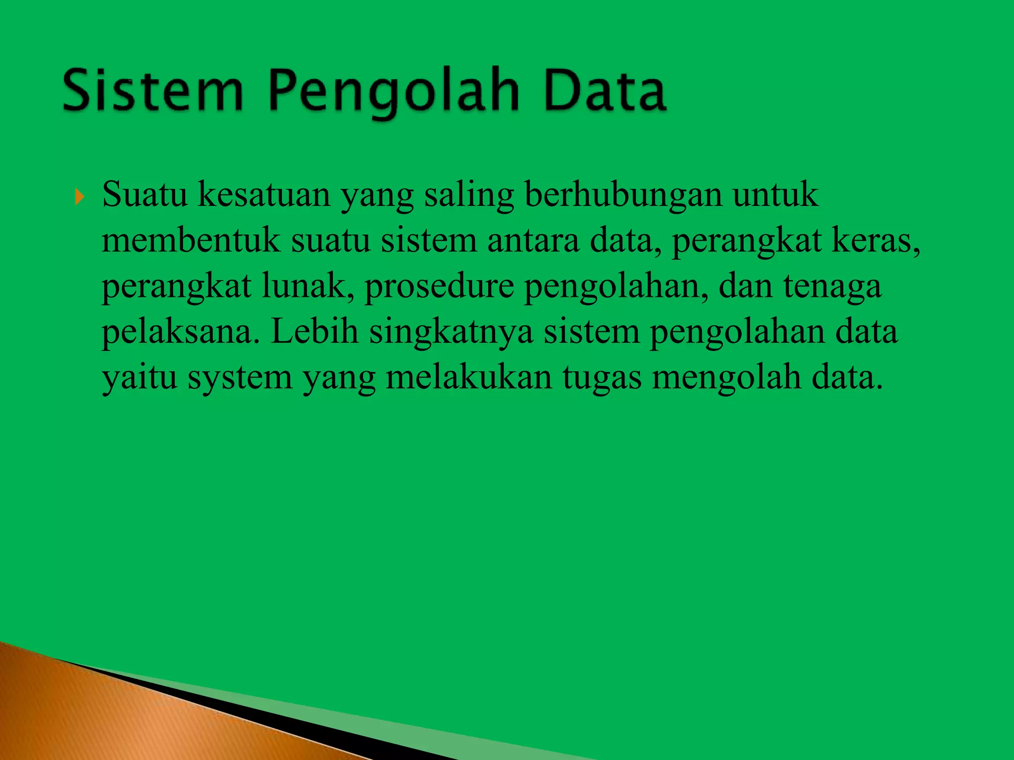 Sistem pengolah data | PPTX