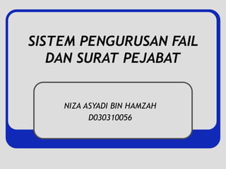 SISTEM PENGURUSAN FAIL DAN SURAT PEJABAT.ppt