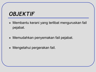 SISTEM PENGURUSAN FAIL DAN SURAT PEJABAT.ppt