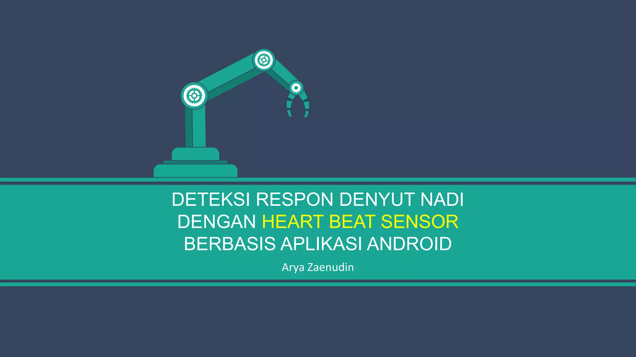DETEKSI RESPON DENYUT NADI DENGAN HEART BEART SENSIR BERBASIS APLIKASI ANDROID | PPT