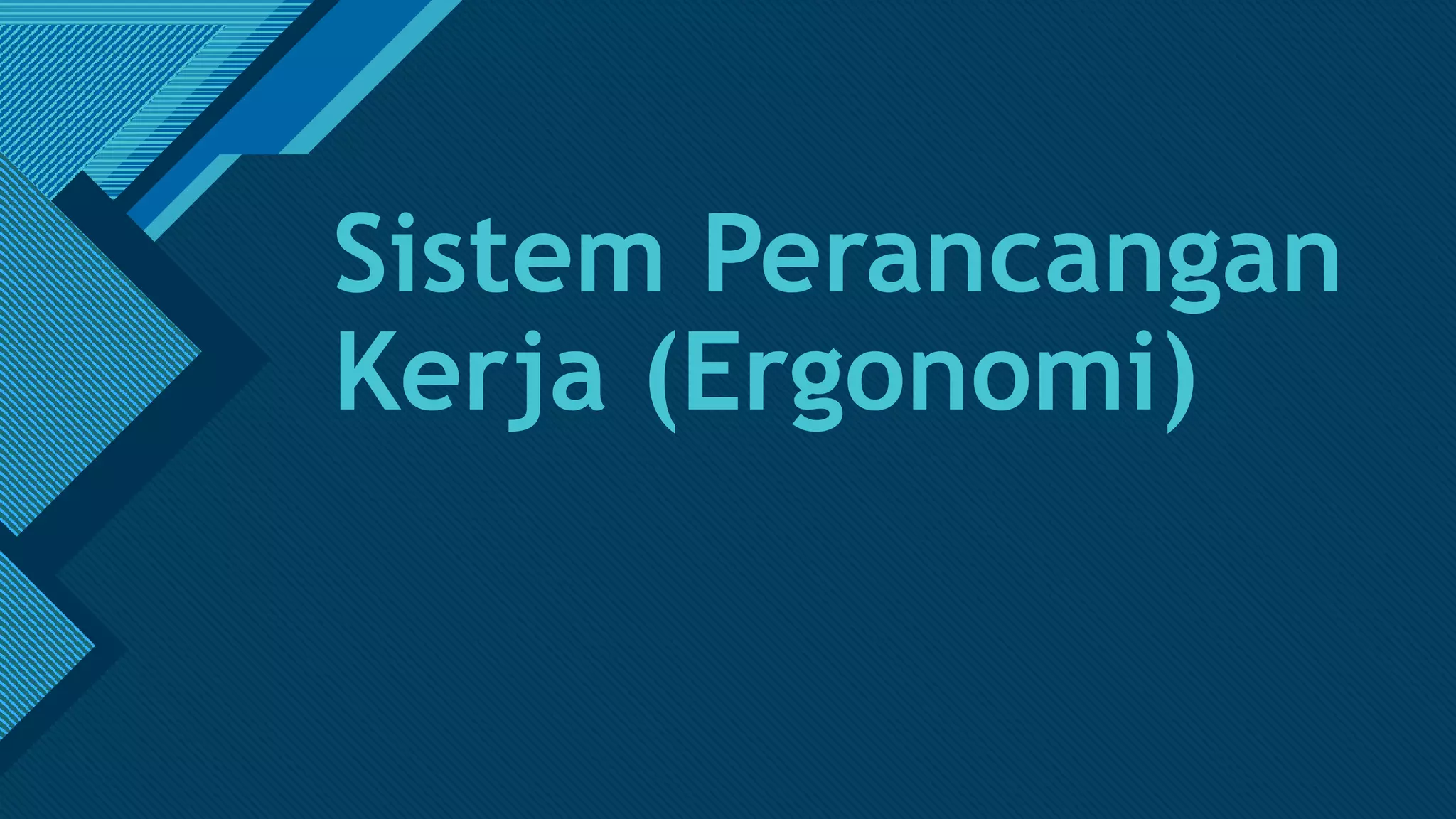 Sistem perancangan kerja (ergonomi) | PPTX